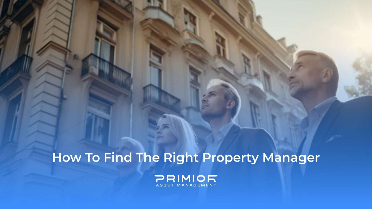 How To Find The Right Property Manager | Primior Group